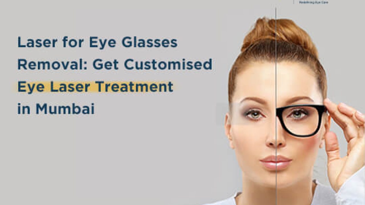 Laser Eye Surgery Cost in Mumbai Remove Specs at the Best Price