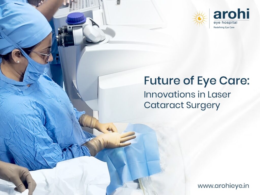 Future of Eye Care: Innovations in Laser Cataract Surgery